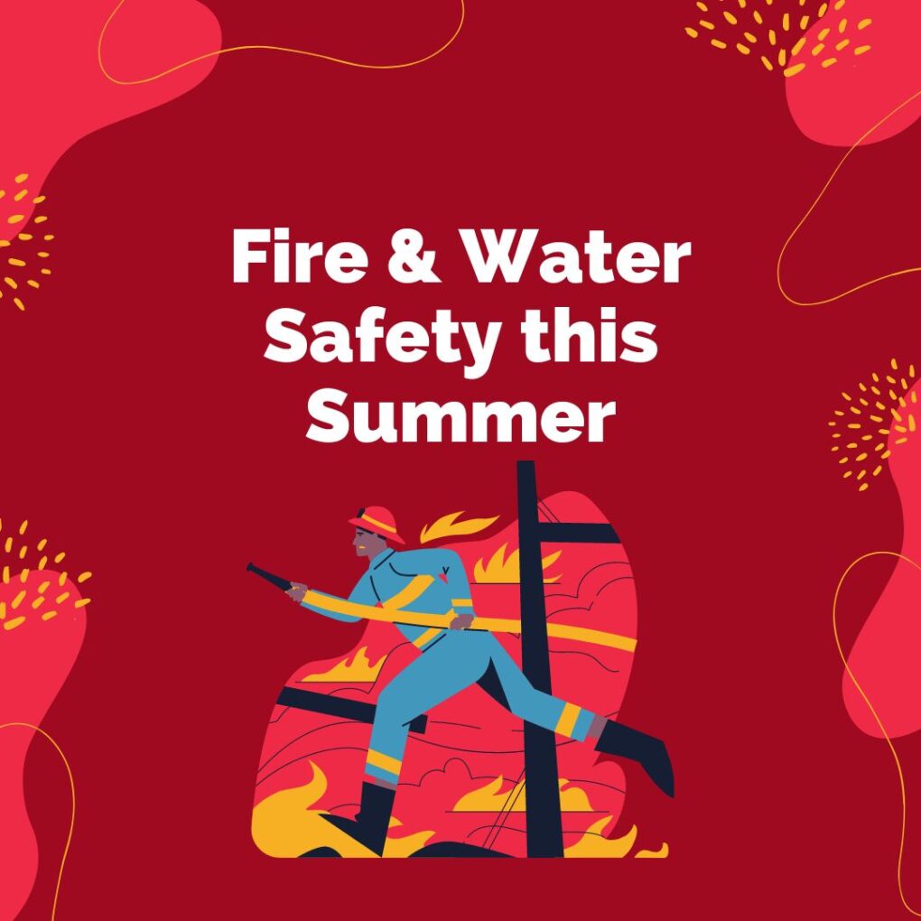 Fire & Water Safety this Summer - The Laurel Academy